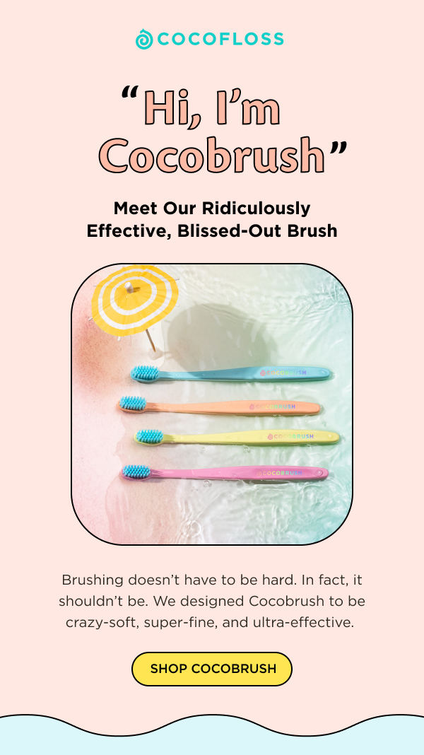 This Is No Ordinary Toothbrush 🪥 | Cocofloss Newsletter - InboxLetter