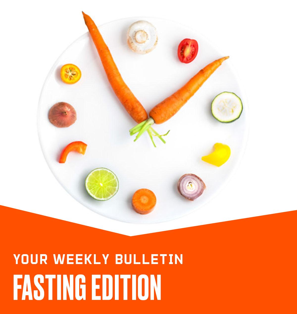 WEEKLY BULLETIN: Fasting – The Do's & Don’ts | Bulletproof Newsletter ...